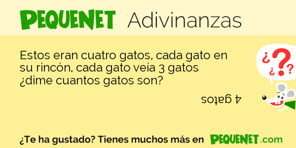 Estos eran cuatro gatos, cada gato en su rincón, cada gato veía 3 gatos ...