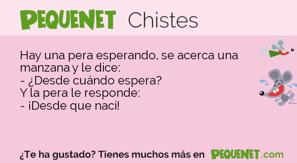 PequeNet, chistes para niños: Hay una pera esperando, se acerca una manzana