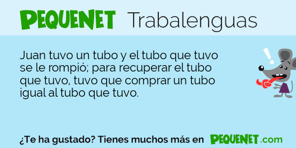 Trabalenguas - Juan tuvo un tubo y el tubo que...